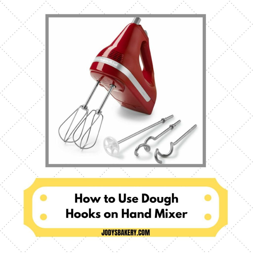 How to Use Dough Hooks on Hand Mixer - Jody's Bakery