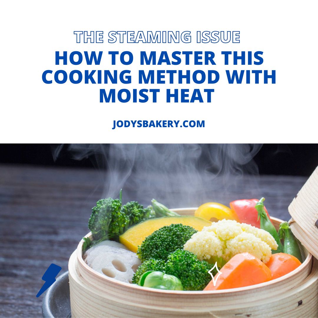 The Steaming Issue - How to Master This Cooking Method With Moist Heat ...
