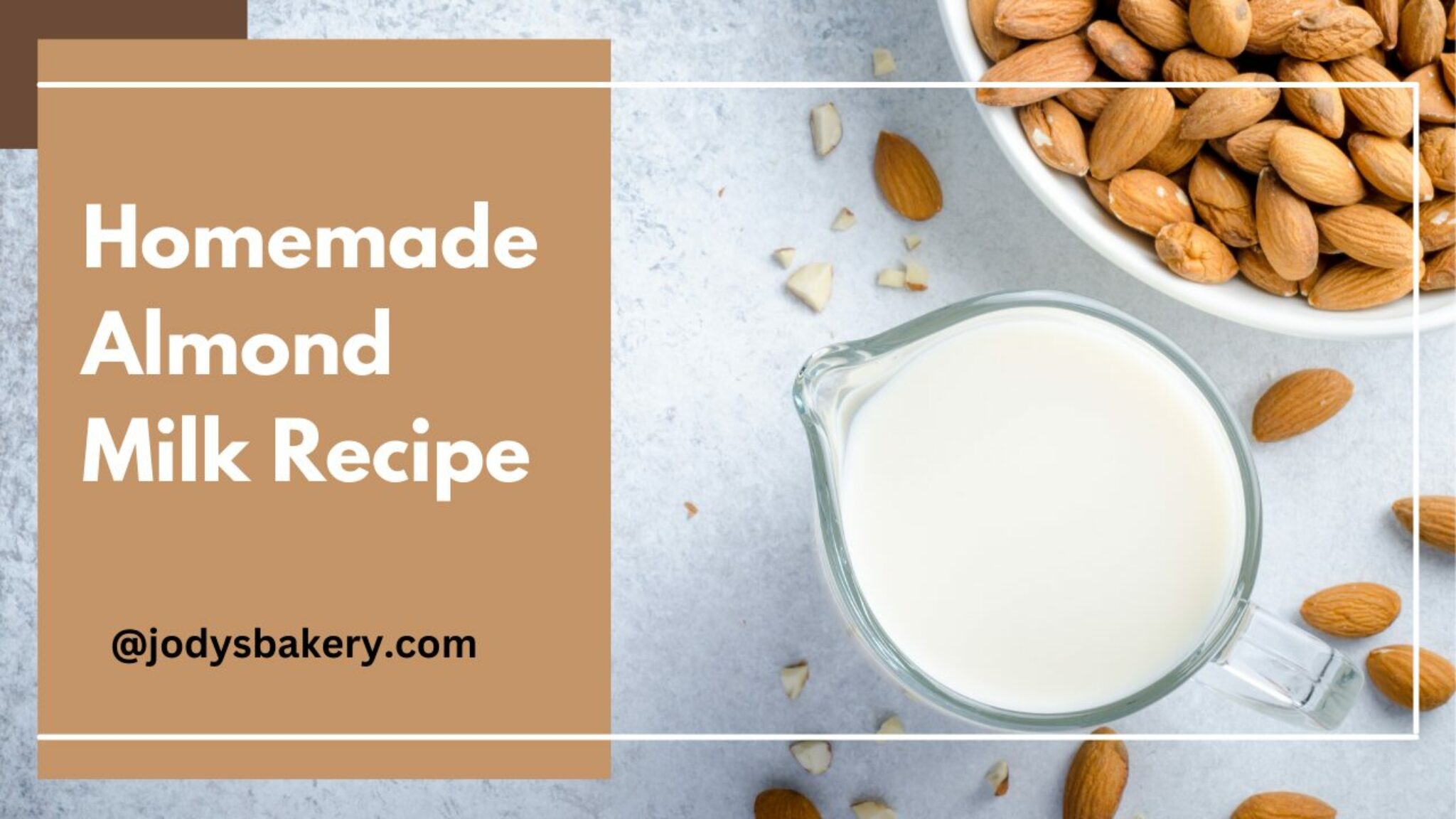 Homemade Almond Milk Recipe - Jody's Bakery